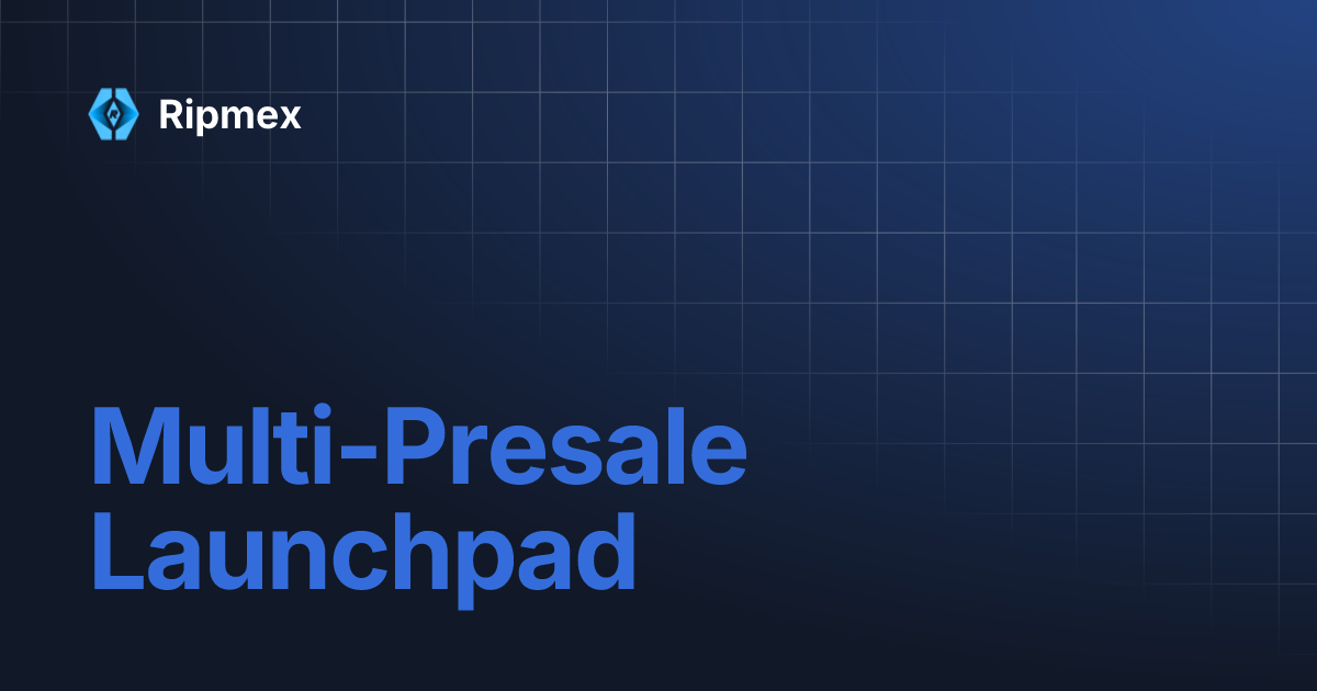 Multi-Presale Launchpad | Ripmex
